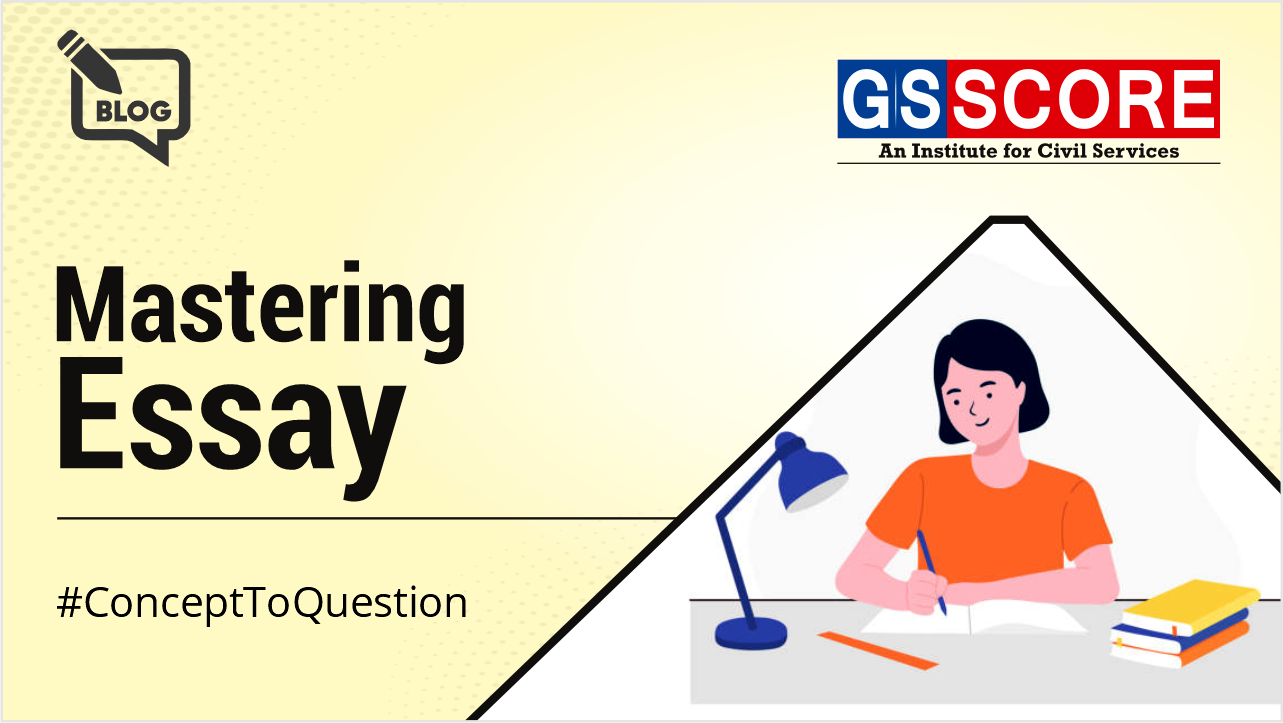 Mastering Essay-A safe route to Selection - GS SCORE