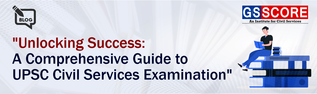 Unlocking Success: A Comprehensive Guide to UPSC Civil Services ...