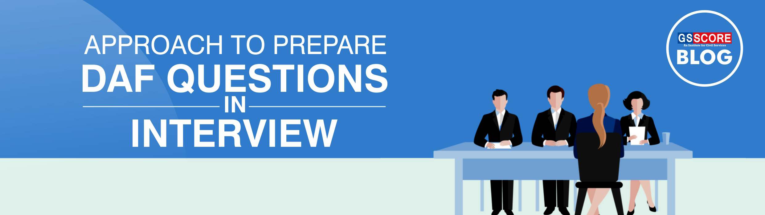 Prepare DAF Questions for UPSC Interview - GS SCORE