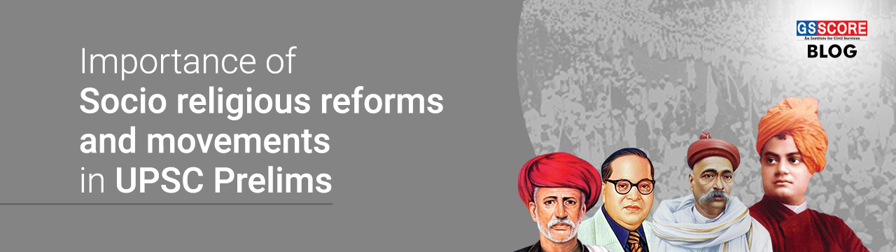 Importance of Socio religious reforms and movements in UPSC Prelims ...