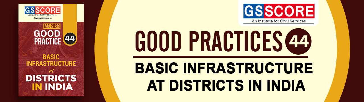Good Practice - Basic Infrastructure at Districts in India - GS SCORE