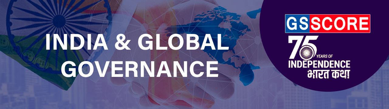 India and global Governance: Bharat Katha For UPSC Examination - GS SCORE