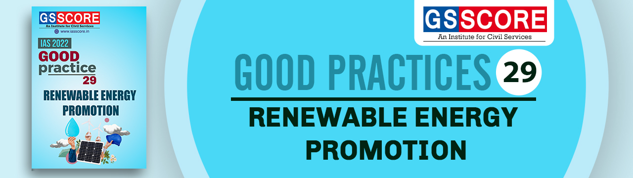 Download PDF Of Good Practices, Renewable Energy Promotion For IAS 2023 - GS SCORE