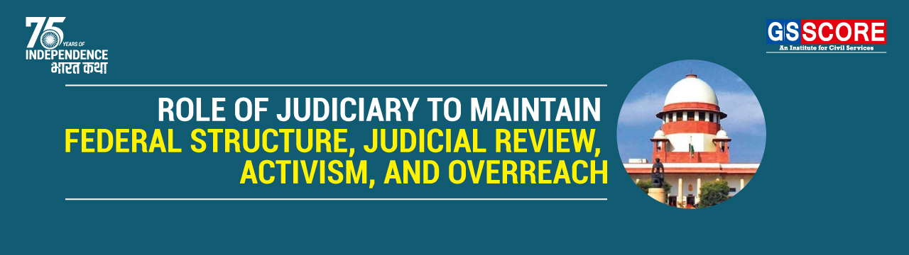 Role of judiciary to maintain federal structure, Judicial Review ...