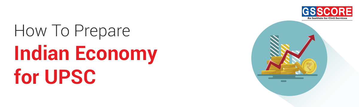 UPSC Topper Strategy for Economy - GS Score - GS SCORE