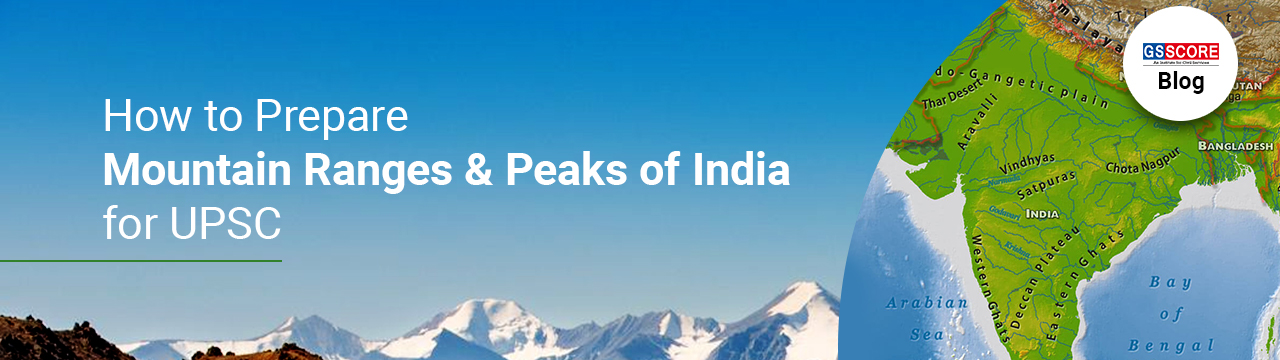 Get complete details about Mountain Ranges and Peaks in India for UPSC ...